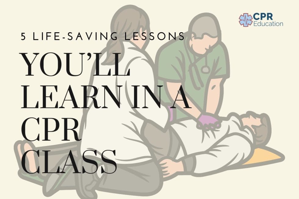 5 Life-Saving Lessons in a CPR Class | CPR Education