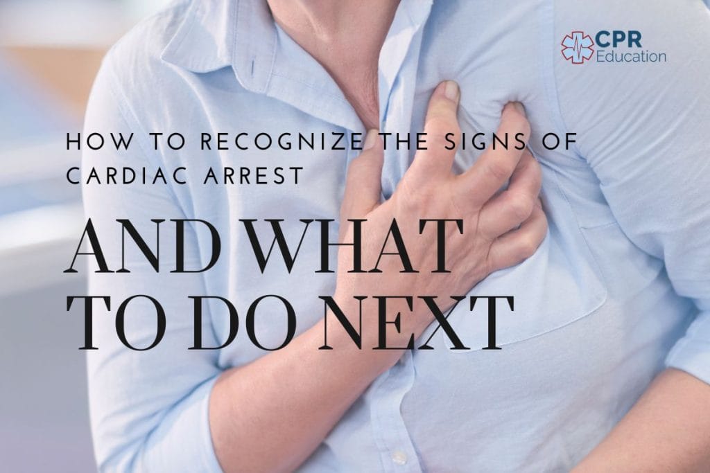 How to Recognize the Signs of Cardiac Arrest—and What to Do Next - CPR ...